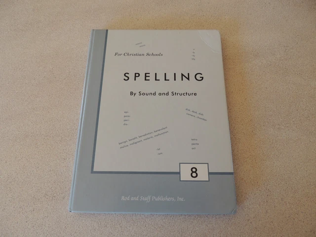 ROD AND STAFF Spelling Grade 8: Spelling by Sound and Structure Student ...