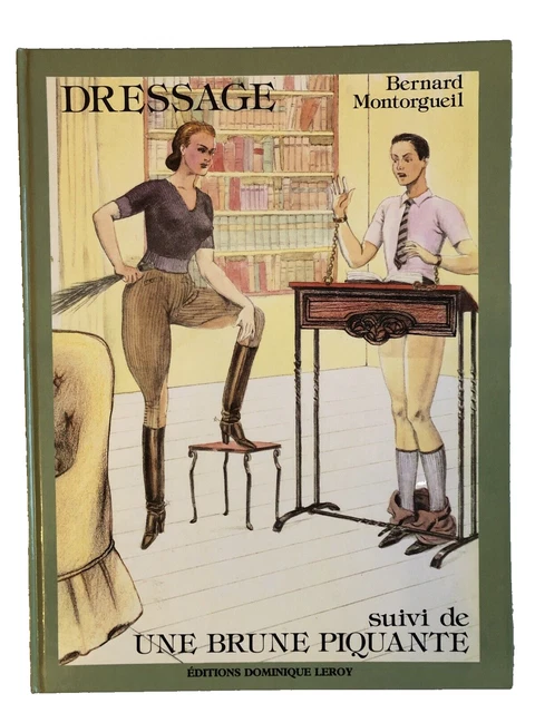DRESSAGE, SUIVI DE Une Brune Piquante, Bernard Montorgueil, Très Bon ...