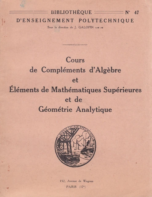 COURS DE COMPLÉMENTS d'Algèbre et Eléments de Mathématiques Supérieures ...