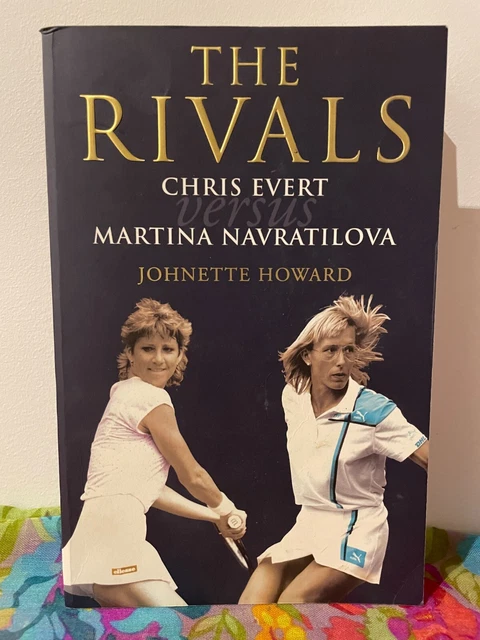 BOOK JOHNETTE HOWARD The Rivals Chris Evert Vs Martina Navratilova $13. ...