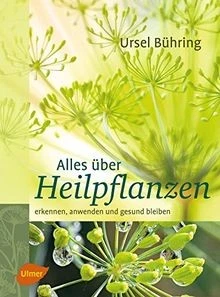 ALLES ÜBER HEILPFLANZEN: Erkennen, anwenden und gesund ble... | Livre | état bon EUR 29,13 ...