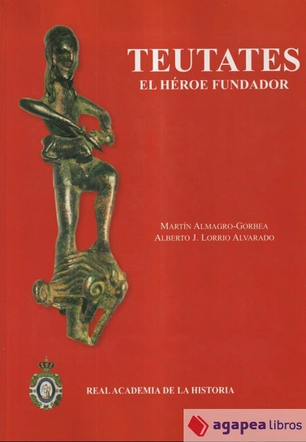 TEUTATES: EL HEROE fundador y el culto heroico al antepasado en ...