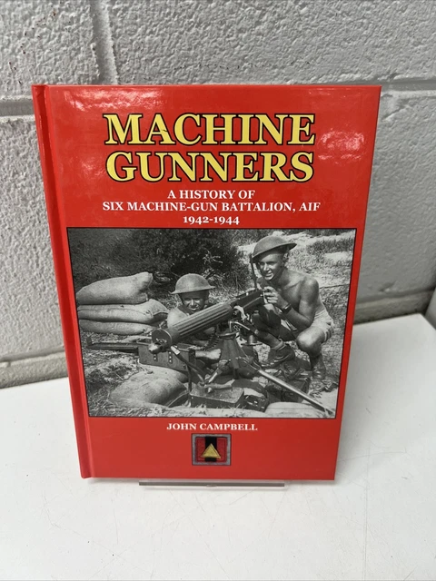 VINTAGE BOOK MACHINE Gunners Six Machine Gun Battalion Aif 1942 44 ...