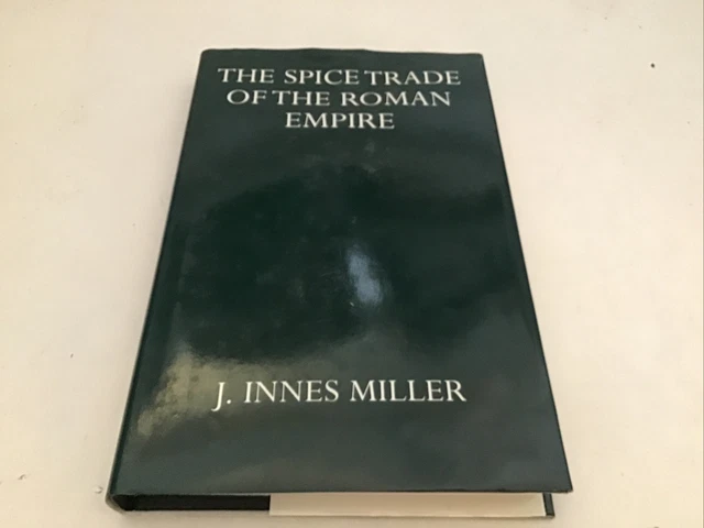 THE SPICE TRADE of the Roman Empire, 29 B.C.to A.D.641 Oxford ...