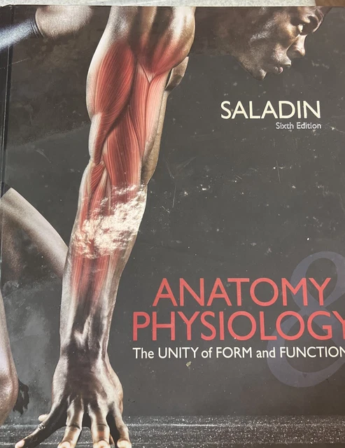 ANATOMY PHYSIOLOGY UNITY Of Form & Function By Kenneth Saladin 6th ...