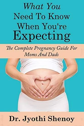 WHAT YOU NEED To Know When Youre Expecting: The Complete Pregnancy ...