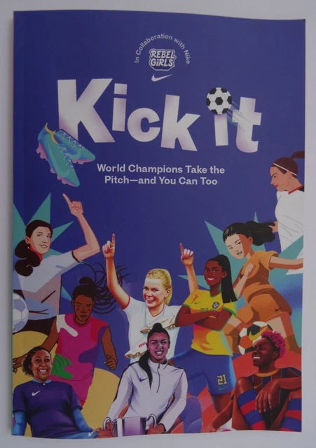 NIKE REBEL GIRLS KICK IT Book. Women's Football World Cup 2023. 28 ...