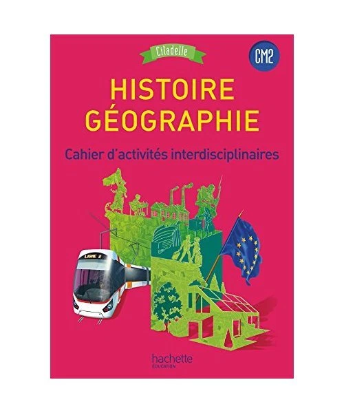HISTOIRE GEOGRAPHIE CM2 Citadelle Programme Cahier d'activites: Cahier ...