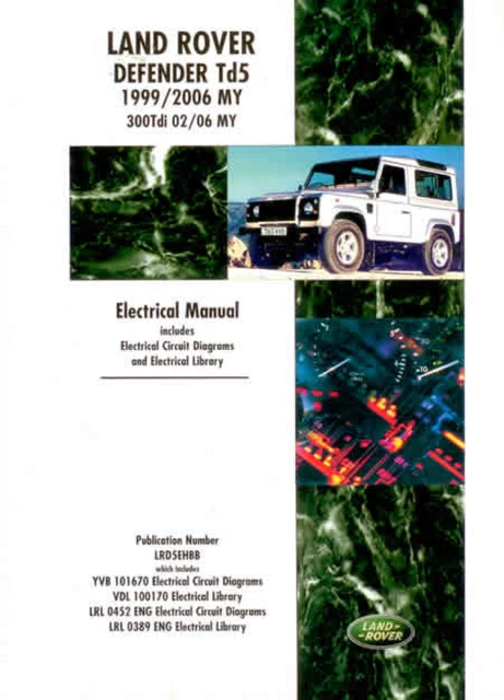 LAND ROVER DEFENDER Td5 Electrical Manual 1999-2006 MY & 300Tdi 2002 ...