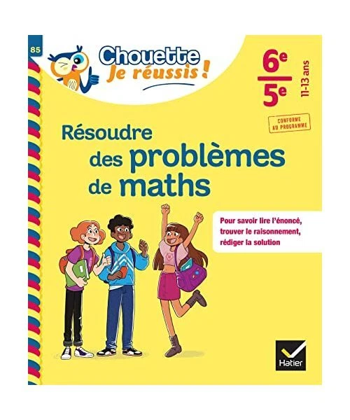 RÉSOUDRE DES PROBLÈMES de maths 6e, 5e - Chouette, Je réussis !: cahier ...