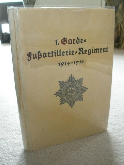 REGIMENTSGESCHICHTE ERINNERUNGSBLATTER: 1 Garde Fussartilerie Regiment ...