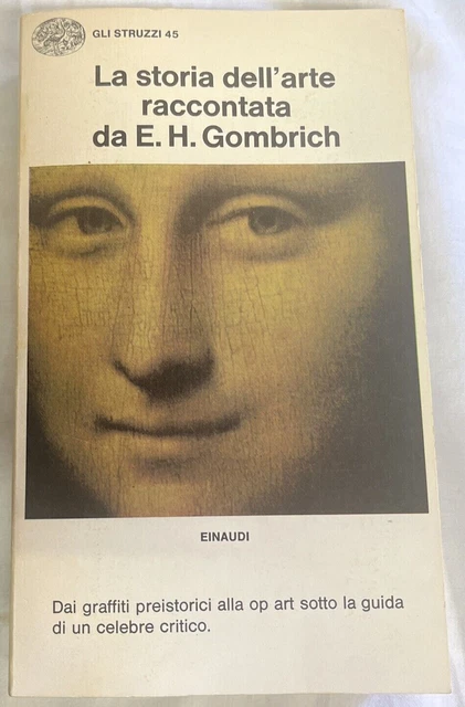 LIBRO LA STORIA Dell’arte Raccontata Da E. H. Gombrich Einaudi Editore ...