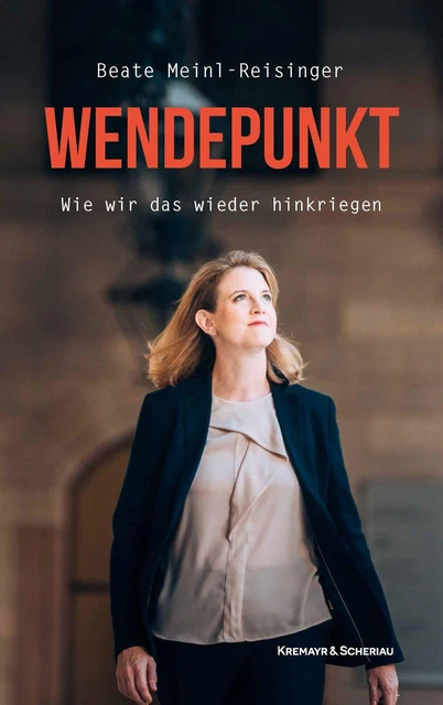 BEATE MEINL-REISINGER WENDEPUNKT: Wie wir das wieder hinkriegen (Relié ...