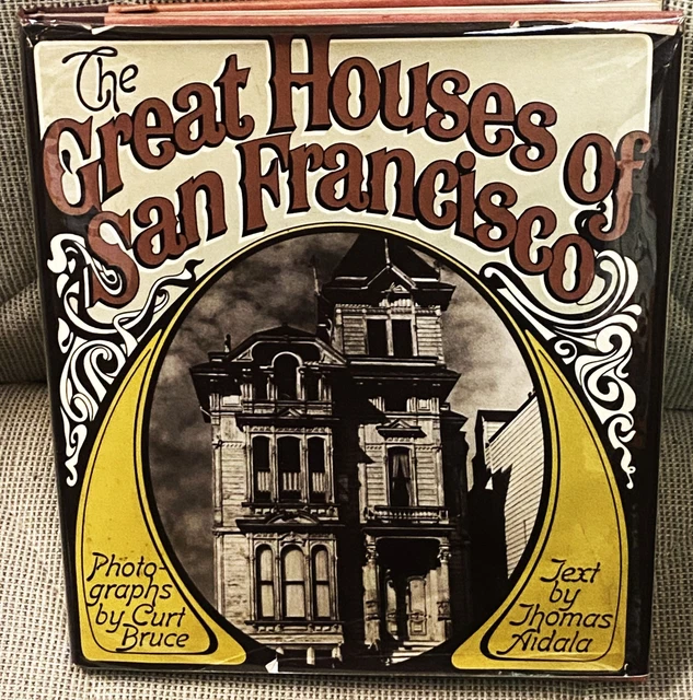 THOMAS AIDALA, CURT Bruce / THE GREAT HOUSES OF SAN FRANCISCO Signé ...