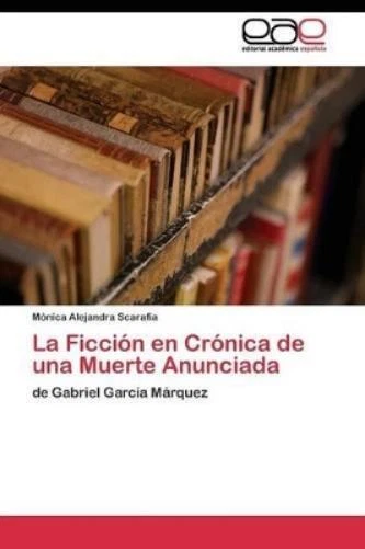 LA FICCIÓN EN Crónica de una Muerte Anunciada (Poche) EUR 60,74 - PicClick FR