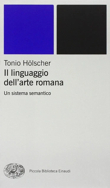 TONIO H&LSCHER F. De Il linguaggio dell'arte romana. Un sistema se ...