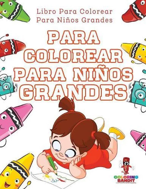 PARA COLOREAR PARA Nios Grandes: Libro Para Colorear Para Ni?os Grandes ...