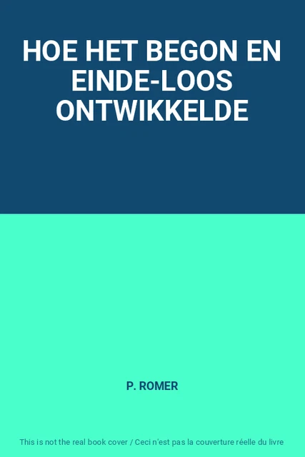 HOE HET BEGON En Einde-Loos Ontwikkelde EUR 54,99 - PicClick FR
