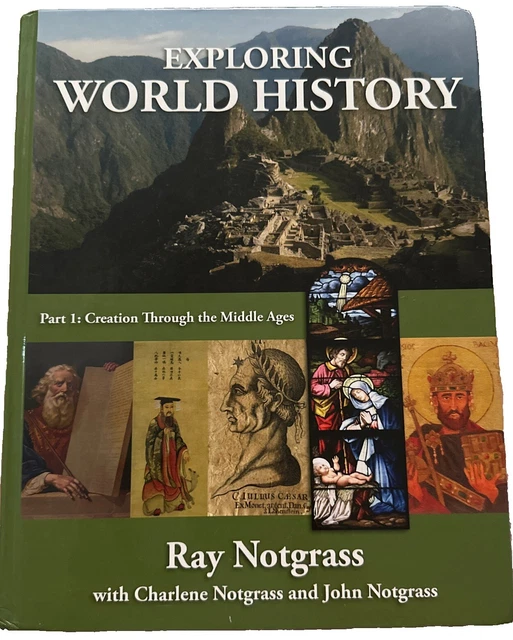 EXPLORING WORLD HISTORY Part 1: Creation through the Middle Ages by Ray ...