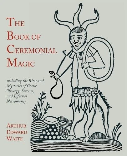 ARTHUR EDWARD WAITE The Book of Ceremonial Magic (Poche) EUR 31,88 ...