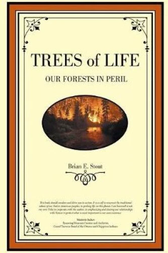 TREES OF LIFE: Our Forests in Peril by Brian E. Stout [Paperback] £13. ...