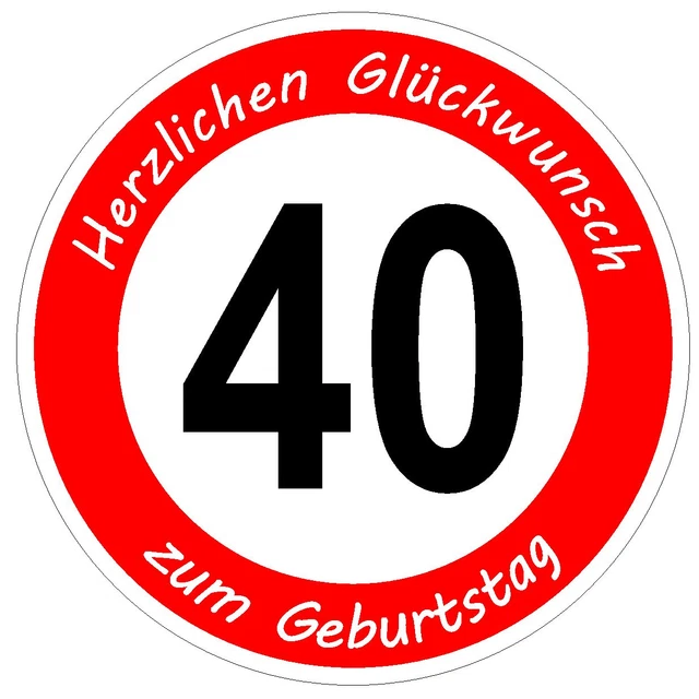VERKEHRSSCHILD 40 GEBURTSTAG Verkehrszeichen Straßen-Schild ...