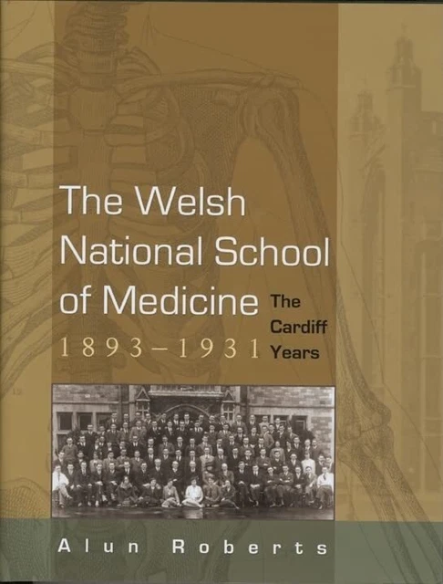 THE WELSH NATIONAL School of Medicine..., Roberts, Alun £16.99 ...