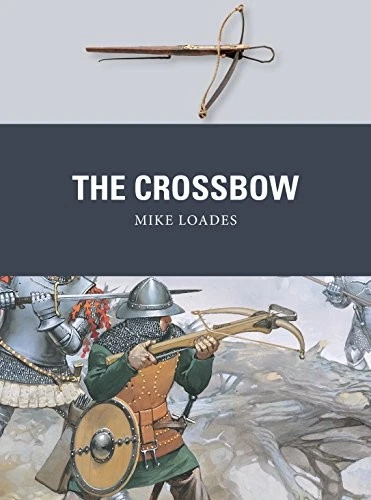 THE CROSSBOW BY Mike Loades NEW BOOK £16.32 - PicClick UK