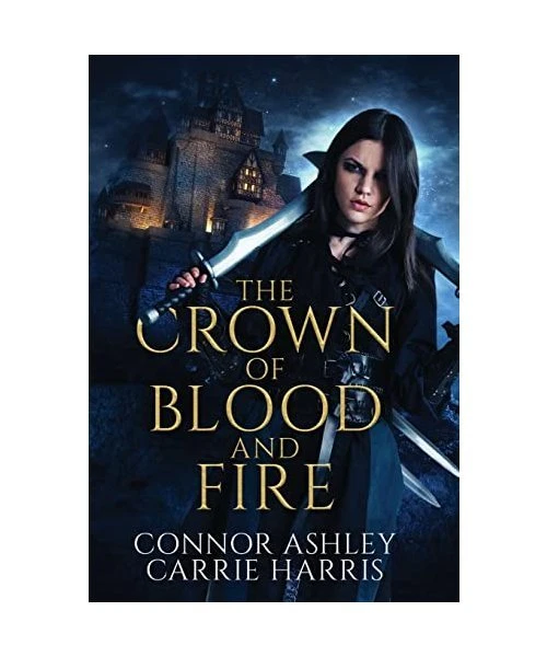 THE CROWN OF Blood and Fire, Connor Ashley, Carrie Harris EUR 26,29 ...