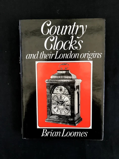COUNTRY CLOCKS AND their london origins brian loomes book £7.99 ...