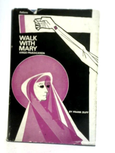 WALK WITH MARY: Virgo Praedicanda (Frank Duff - 1967) (ID:65457) EUR 38 ...