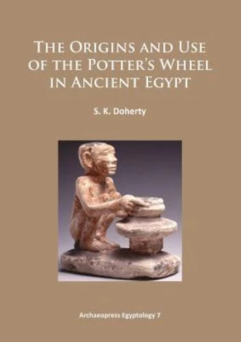 THE ORIGINS AND Use of the Potter's Wheel in Ancie £30.99 - PicClick UK