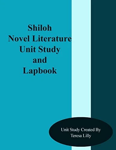 SHILOH NOVEL LITERATURE Unit Study and Lapbook. Lilly 9781499313277 New