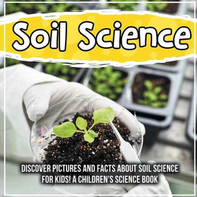 SOIL SCIENCE: DISCOVER Pictures and Facts About Soil Science For Kids ...