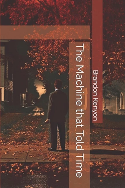 THE MACHINE THAT Told Time par Brandon Kenyon livre de poche EUR 18,29 ...