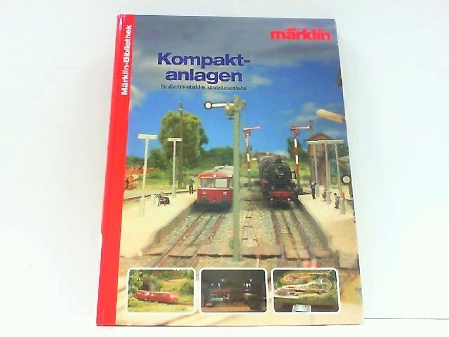 KOMPAKTANLAGEN FÜR DIE H0-Märklin-Modelleisenbahn. (Reihe: Märklin-Bibliothek) S EUR 40,80 ...