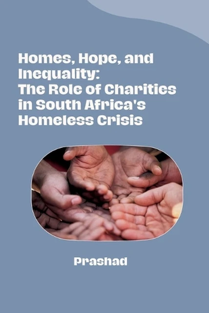 HOMES, HOPE, AND Inequality: The Role of Charities in South Africa's ...