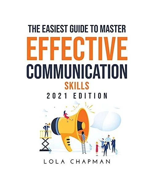 THE EASIEST GUIDE to Master Effective Communication Skills: 2021 ...