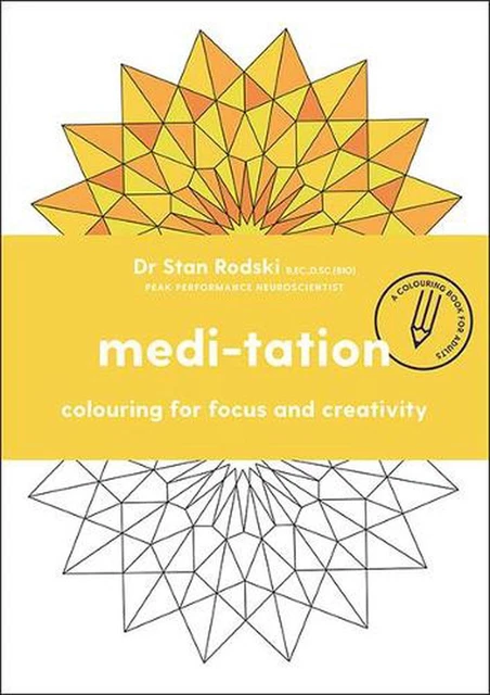 MEDI-TATION: COLOURING FOR focus and creativity by Dr. Stan Rodski ...