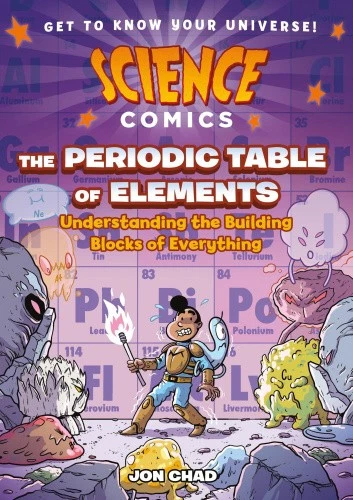 SCIENCE COMICS: THE Periodic Table of Elements: Understanding the ...