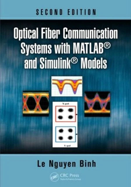 OPTICAL FIBER COMMUNICATION Systems with MATLAB and Simulink Models by Le Nguyen $261.92 ...