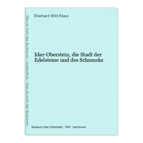 IDAR-OBERSTEIN, DIE STADT der Edelsteine und des Schmucks Wild Klaus ...