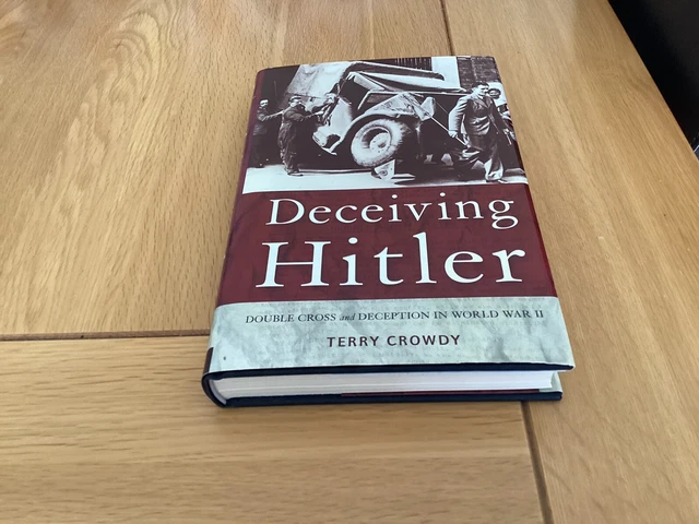 MILITARY. DECEIVING HITLER. Double Cross and Deception. Terry Crowdy. £ ...