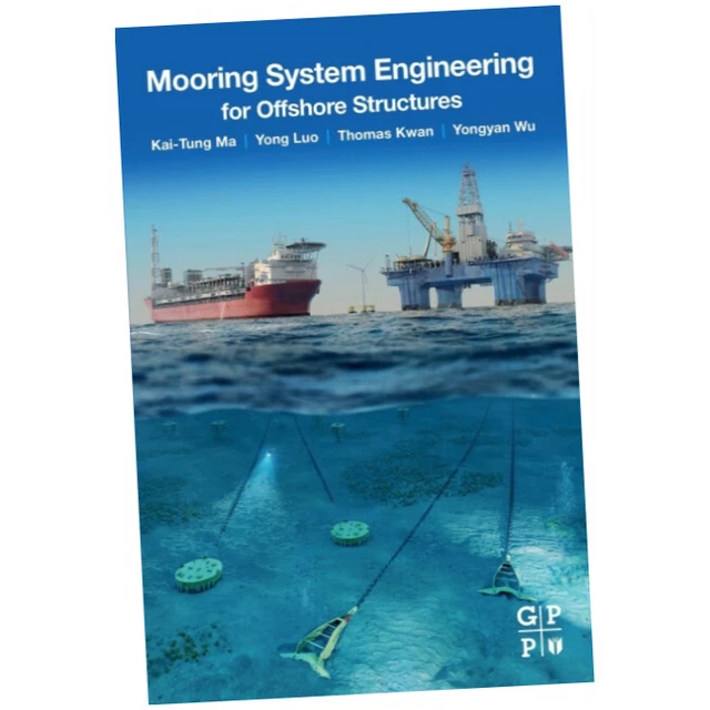 MOORING SYSTEM ENGINEERING for Offshore Structures - Kai-Tung Ma ...