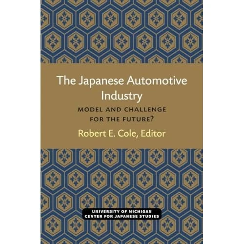 THE JAPANESE AUTOMOTIVE Industry: Model and Challenge f - NEW Robert ...