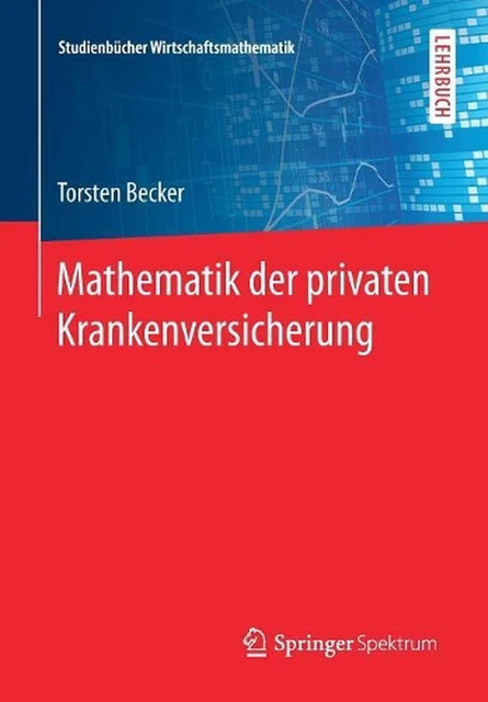 MATHEMATIK DER PRIVATEN Krankenversicherung by Torsten Becker (German ...