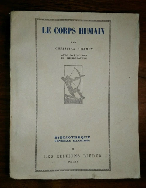 LE CORPS HUMAIN ET L'ORIGINE DE LA FORME HUMAINE. - CHAMPY Christian ...