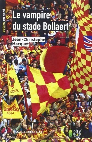 LE VAMPIRE DU stade Bollaert, Jean-Christophe Macquet EUR 3,00 ...