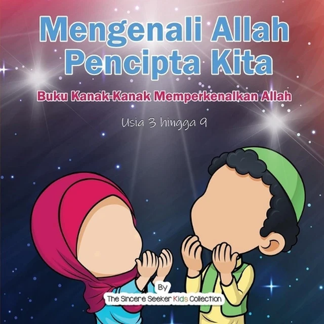 MENGENALI ALLAH PENCIPTA Kita: Buku Kanak-Kanak Memperkenalkan Allah by ...