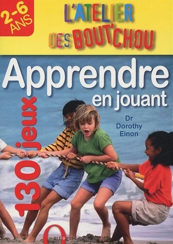 APPRENDRE EN JOUANT 2-6 ANS de Dorothy Einon et Christine Chareyre EUR ...